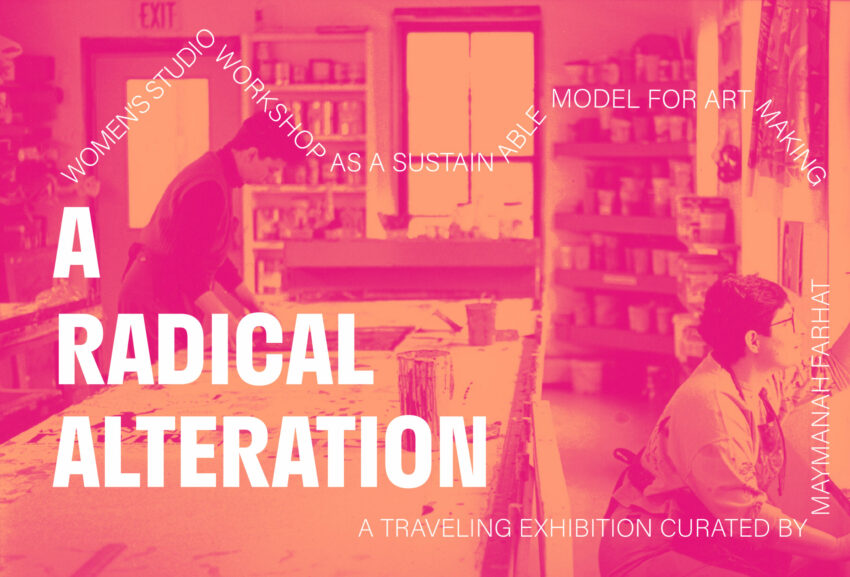 A Radical Alteration : 50 Years of WSW - Women's Studio Workshop : Women's Studio Workshop